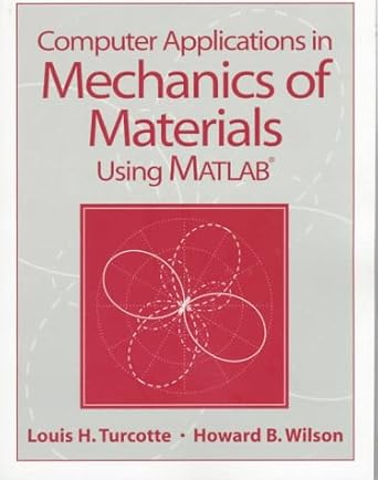 Computer Applications in Mechanics of Materials using MATLAB : Turcotte ...