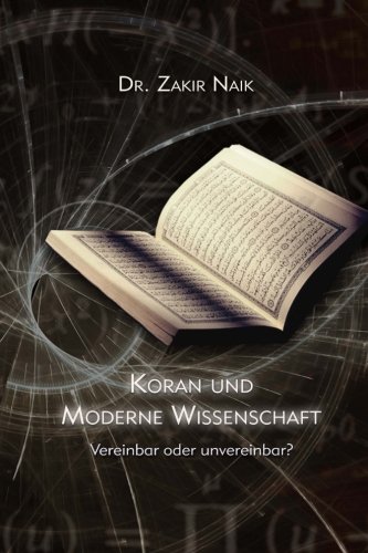 Amazon.com: Koran und moderne Wissenschaft: Vereinbar oder unvereinbar ...