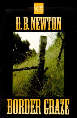 Border Graze: Newton, D. B.: 9781587242991: Amazon.com: Books
