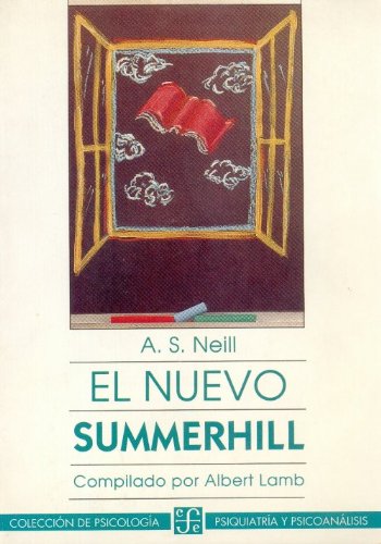 Nuevo Summerhill, El (Psicologia Y Psicoanalisis) : Neill, Alexander ...