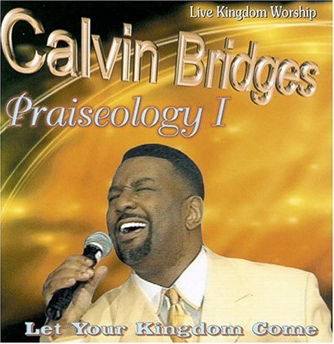 Bridges, Calvin - Praiseology I - Amazon.com Music