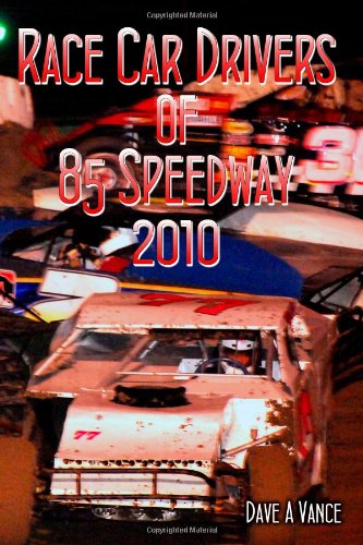 Amazon.co.jp: Race Car Drivers of 85 Speedway 2010 : Vance, Dave A.: 洋書