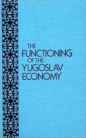 The Functioning of the Yugoslavian Economy | Amazon.com.br