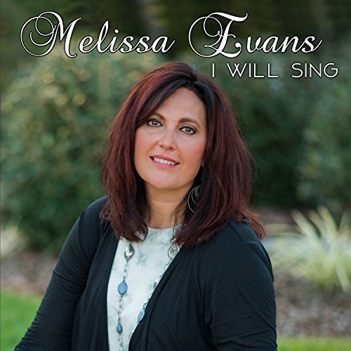 Play I Will Sing by Melissa Evans on Amazon Music