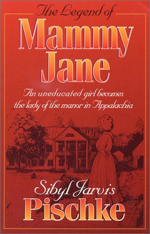 The Legend of Mammy Jane: An Uneducated Girl Becomes the Lady of the ...