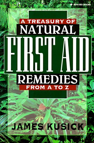 A Treasury of Natural First Aid Remedies from A-Z: 9780130631817 ...