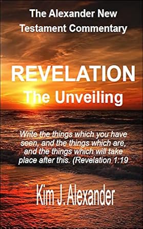 Revelation: The Unveiling - Kindle edition by Alexander, Kim. Religion & Spirituality Kindle ...