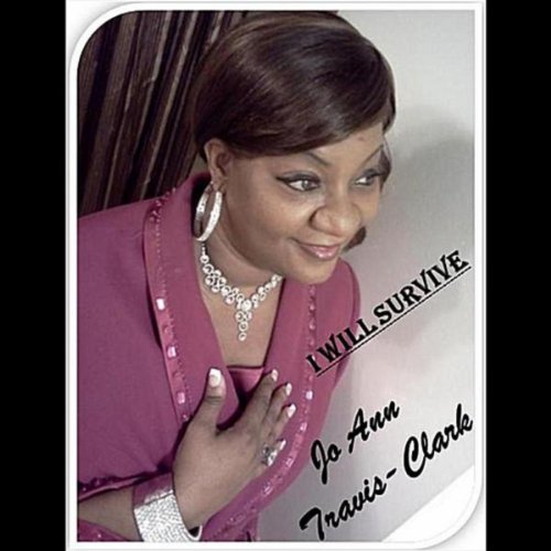 Écouter I Will Survive par Jo Ann Travis-Clark sur Amazon Music Unlimited