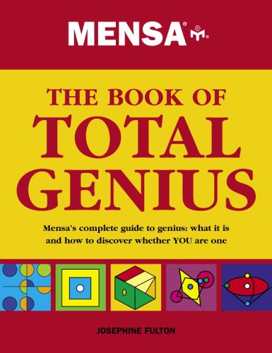 Mensa The Book Of Total Genius: Mensa's Complete Guide to Genius: What ...