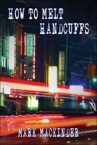 How to Melt Handcuffs: Mackinder, Mark: 9781424112128: Amazon.com: Books