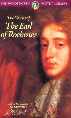The Works of The Earl of Rochester: Rochester, J.: 9781853264412 ...
