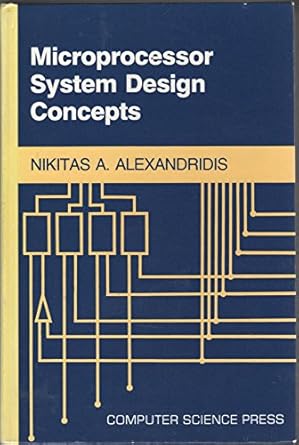 Microprocessor system design concepts: Alexandridis, Nikitas A ...