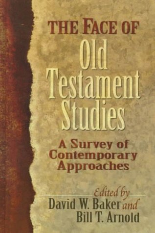 The Face of Old Testament Studies : A Survey of Contemporary Approaches ...