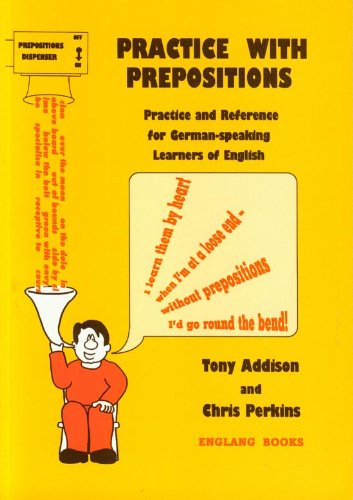 Practice with Prepositions: Tony Addison, Chris Perkins, Jonathan Marks ...
