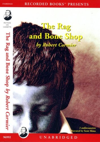 The Rag and Bone Shop: Cormier, Robert, Shina, Scott: 9781402510281 ...