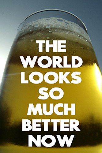 PosterGully - The World Is Better Beer Humour Wall Art Poster 12 x 18 ...