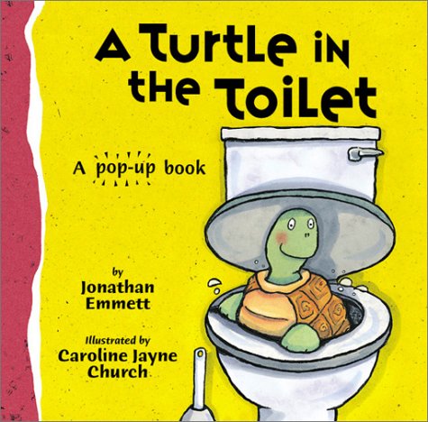 A Turtle in the Toilet: A Pop-Up Book: Jonathan Emmett, Caroline Jayne ...
