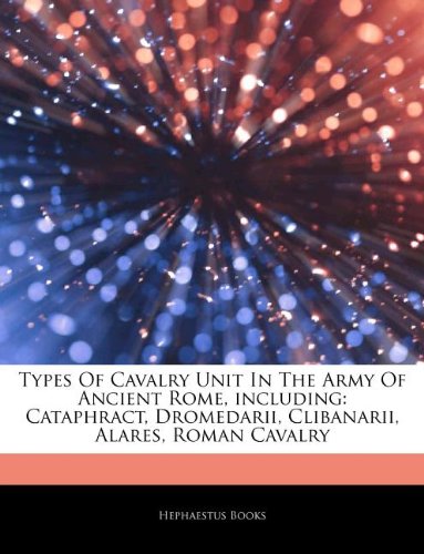 Amazon | Articles on Types of Cavalry Unit in the Army of Ancient Rome ...