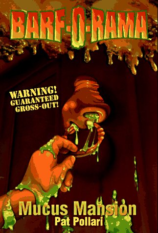 MUCOUS MANSION (Barf-o-rama, 3): Weiss, Dan: 9780553484083: Amazon.com ...