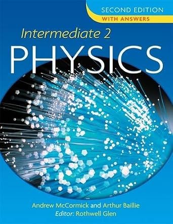 Intermediate 2 Physics Second Edition with Answers: Level 2 ...