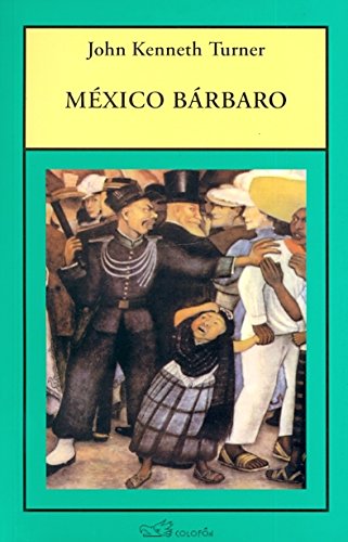 Mexico Barbaro : John Kenneth Turner: Amazon.com.mx: Libros