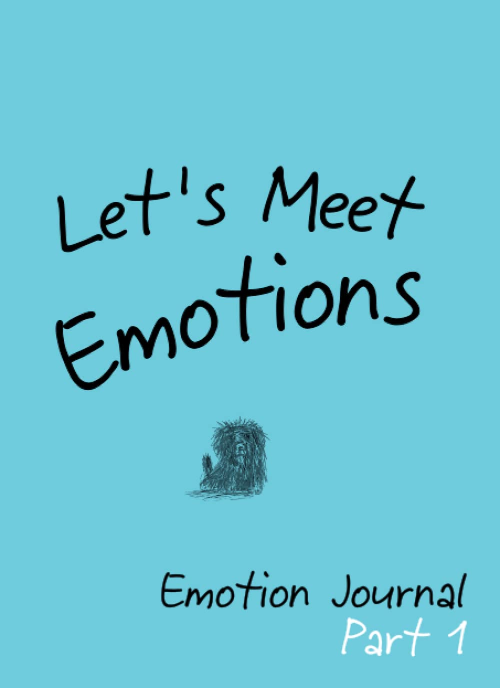 Emotion Journal Part 1. Let's Meet Emotions. A Feelings Journal For ...