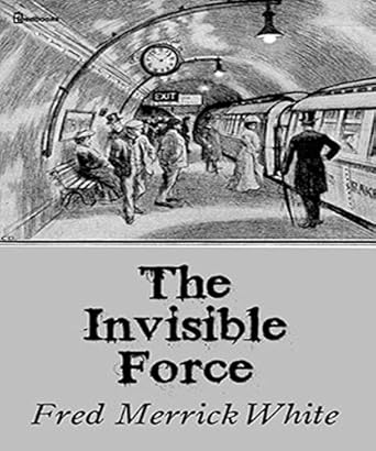 The Invisible Force (English Edition) - eBooks em Inglês na Amazon.com.br