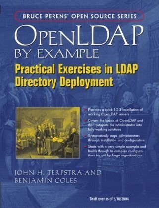 Openldap By Example: Practical Exercises In Ldap Directory Deployment (Bruce Perens Open Source ...