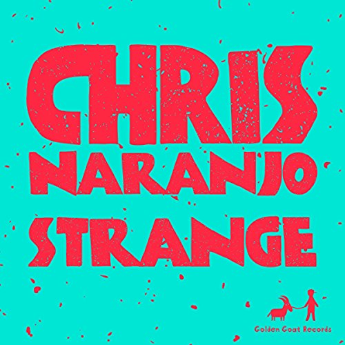 Amazon.com: Strange : Chris Naranjo: Digital Music