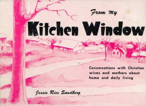 From my kitchen window: Sandberg, Jessie Rice: 9780873982610: Amazon ...