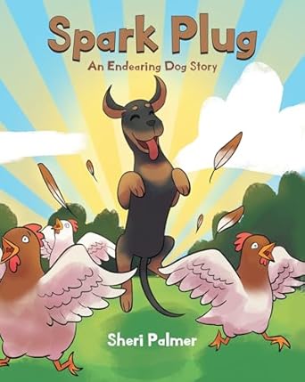 Spark Plug: An Endearing Dog Story - Kindle edition by Palmer,Sheri ...