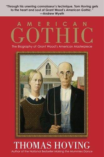 American Gothic : The Biography of Grant Wood's American Masterpiece ...