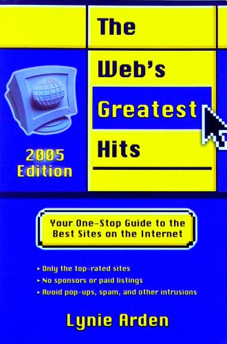 The Web's Greatest Hits: Your One-Stop Guide to the Best Sites on the ...