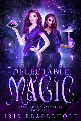 Delectable Magic: Myrtlewood Mysteries book 5 - Kindle edition by Beaglehole, Iris. Mystery ...