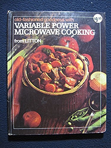 Old-Fashioned Goodness With Variable Power Microwave Cooking: Litton ...