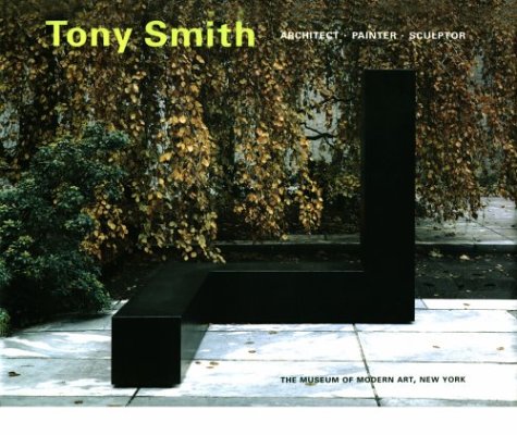 Tony Smith: Architect, Painter, Sculptor: Storr, Robert, Profusely ...