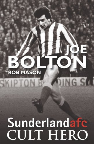 Joe Bolton - Sunderland Cult Hero (Cult Heroes (Football)) eBook ...