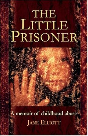 Little Prisoner: How a Childhood was Stolen and a Trust Betrayed ...