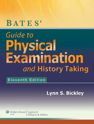 Bates' Guide to Physical Examination and History-Taking, Eleventh ...