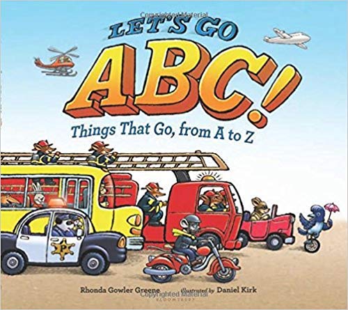 Let's Go ABC! Things That Go, from A to Z: Rhonda Gowler Greene, Daniel ...