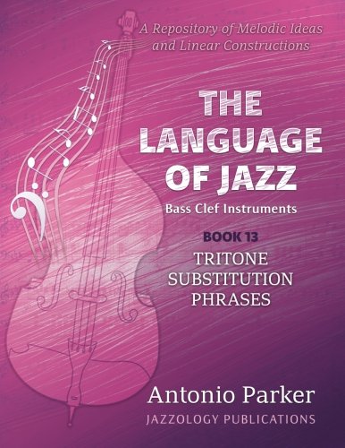 The Language of Jazz *Bass Clef - Book 13 - Tritone Substitution ...