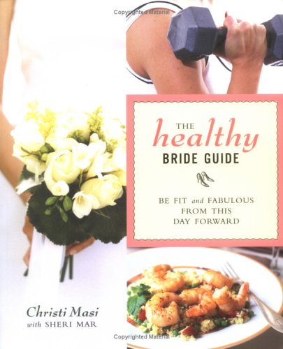 Buy The Healthy Bride Guide: Be Fit And Look Fabulous from This Day ...