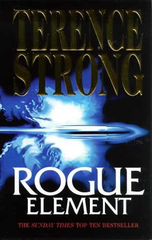 Rogue Element: Strong, Terence: 9780749321598: Amazon.com: Books