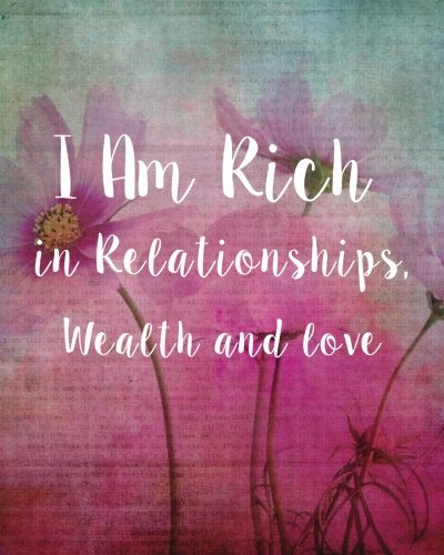 I am rich in relationships, wealth and love: Success and Prosperity ...