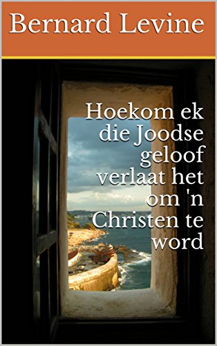 Hoekom ek die Joodse geloof verlaat het om 'n Christen te word ...