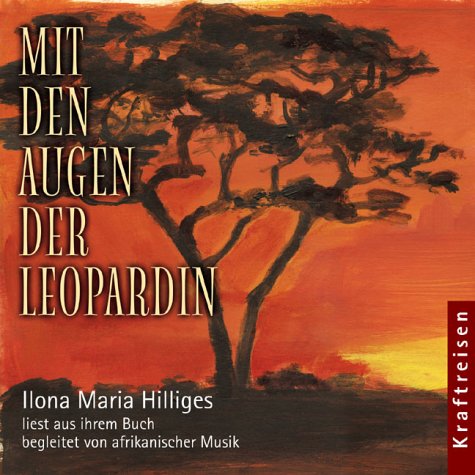 Mit den Augen der Leopardin. CD. : Ilona Maria Hilliges, Ilona Maria ...