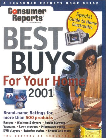 Consumer Reports Best Buys For Your Home 2001 Consumer Reports