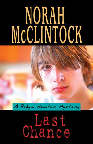 Last Chance: A Robyn Hunter Mystery: McClintock, Norah: 9780439952293 ...