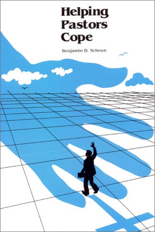Helping Pastors Cope: A Psycho-Support System for Pastors: Benjamin D ...