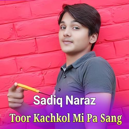 Amazon.com: Toor Kachkol Mi Pa Sang : Sadiq Naraz: Digital Music
